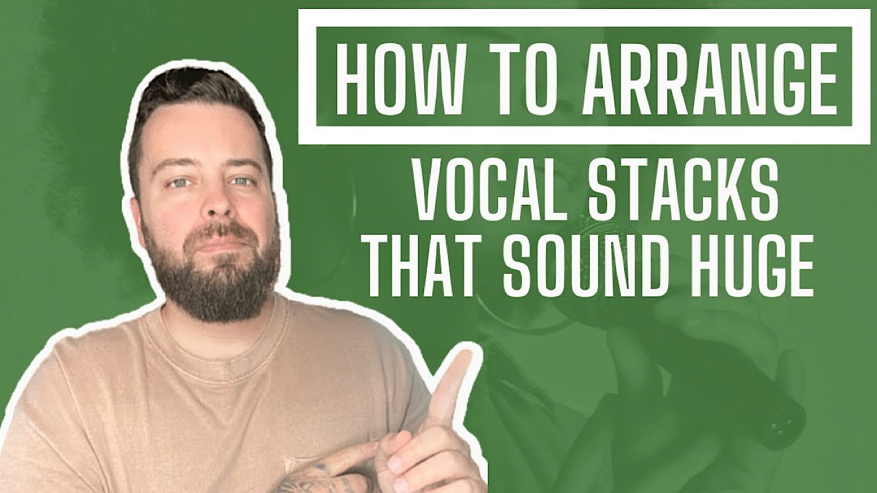 HOW TO ARRANGE VOCAL STACKS THAT SOUND HUGE - YouTube