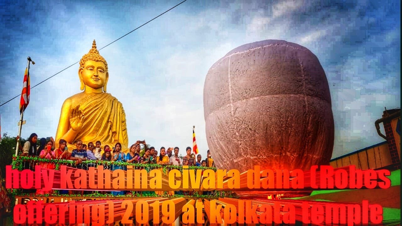 HOLY KATHINA CIVARA DANA(ROBES OFFERING) 2019 AT KOLKATA TEMPLE - YouTube