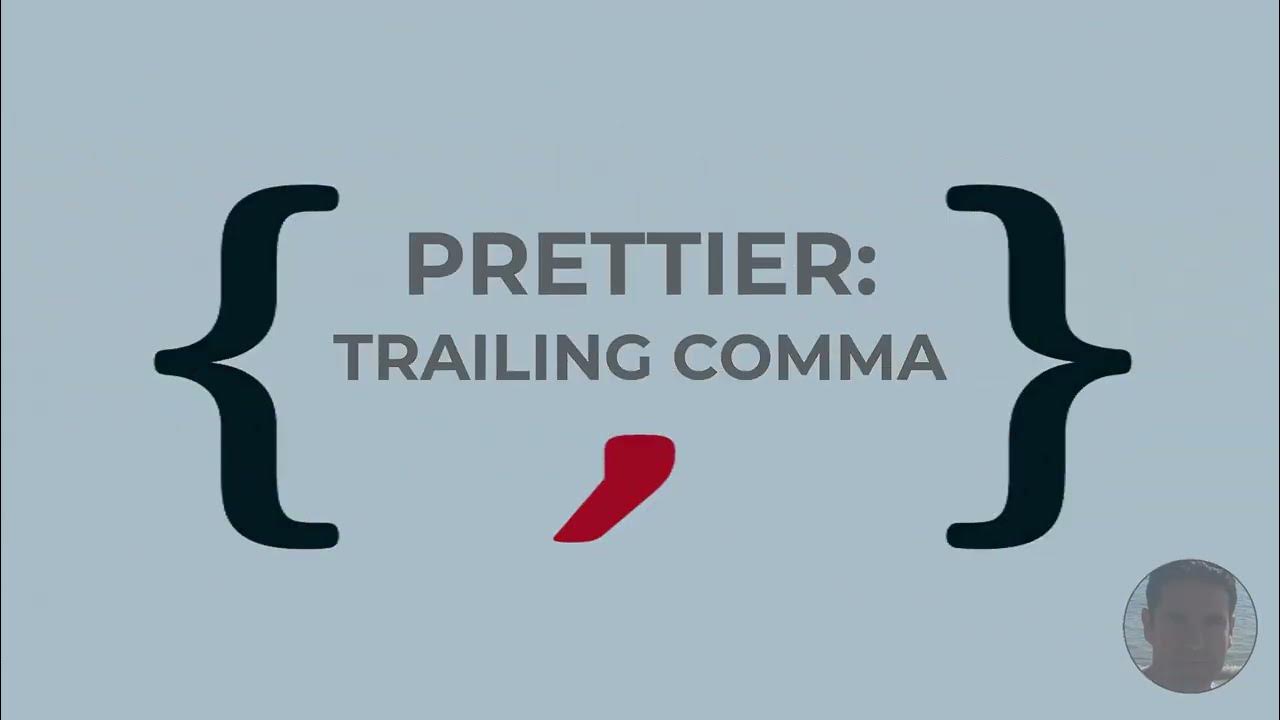 PRETTIER: TRAILING COMMA - YouTube