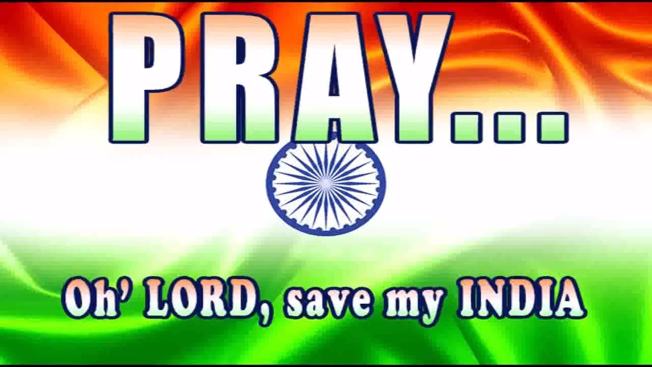 PRAY for INDIA. Oh LORD, Save my INDIA - YouTube