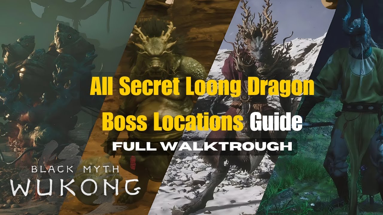 Black Myth Wukong - All Secret Loong Dragon Boss Locations(The Sire and ...