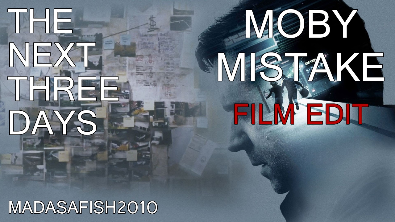 The Next Three Days (2010) - Moby's Mistake Edit ⒽⒹ - YouTube