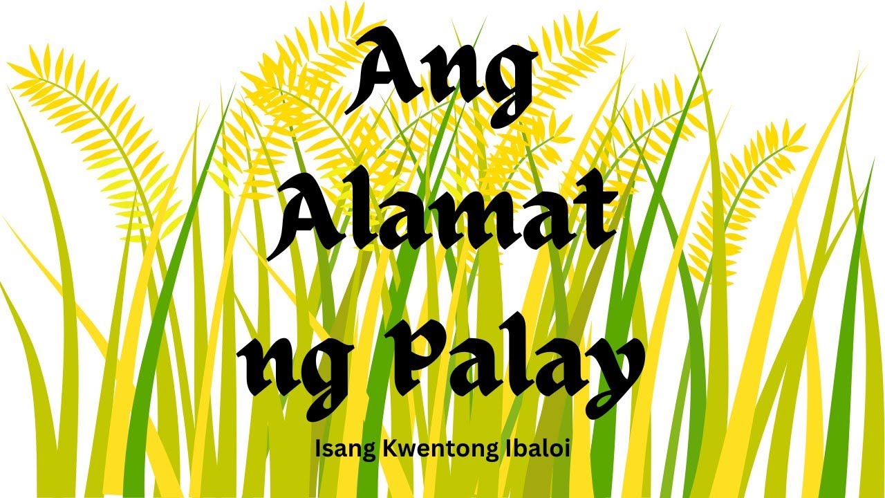 Ang Alamat ng Palay| Dackbongan at Kabunian | Aralin sa Filioino ...