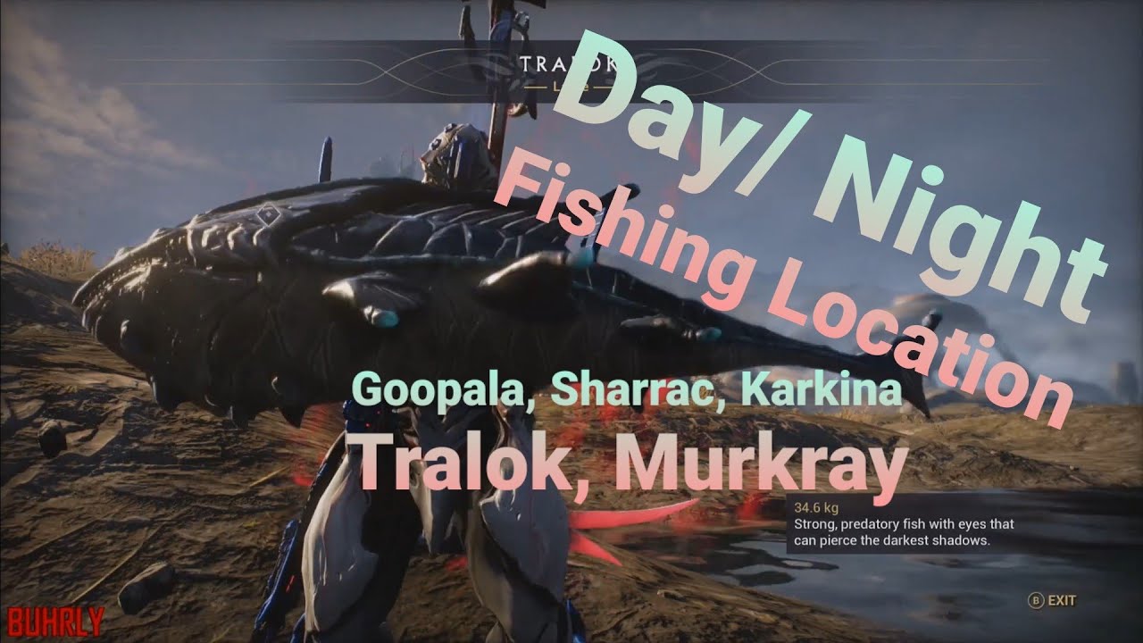 Warframe | Where to Fish: GOOPALA, SHARRAC, KARKINA, TRALOK, MURKRAY ...
