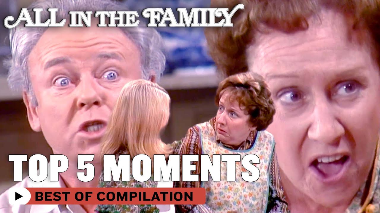 Top 5 Best Moments From All In The Family | All In The Family - YouTube