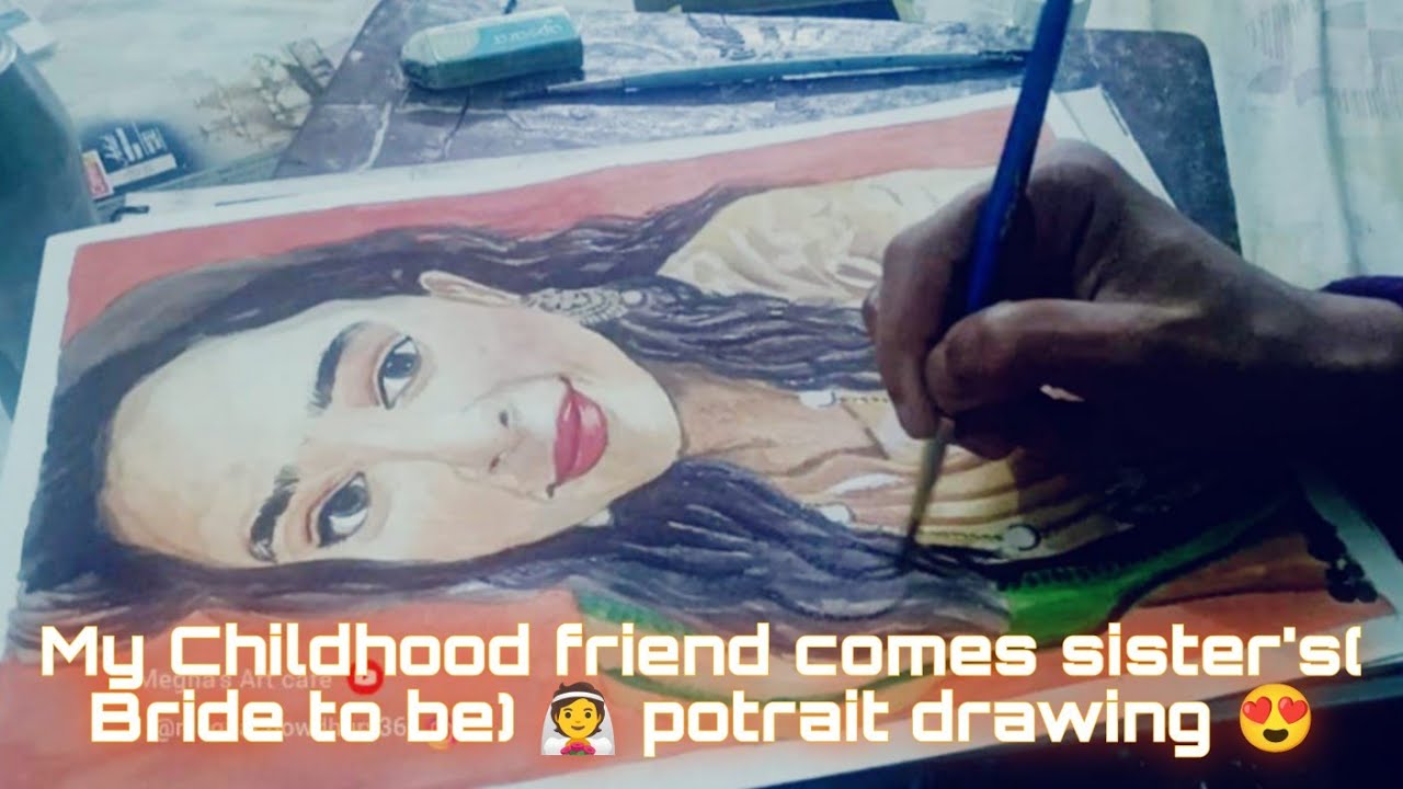 My Childhood friend comes sister's ( Bride to be) 👰 potrait drawing 🌷 ...
