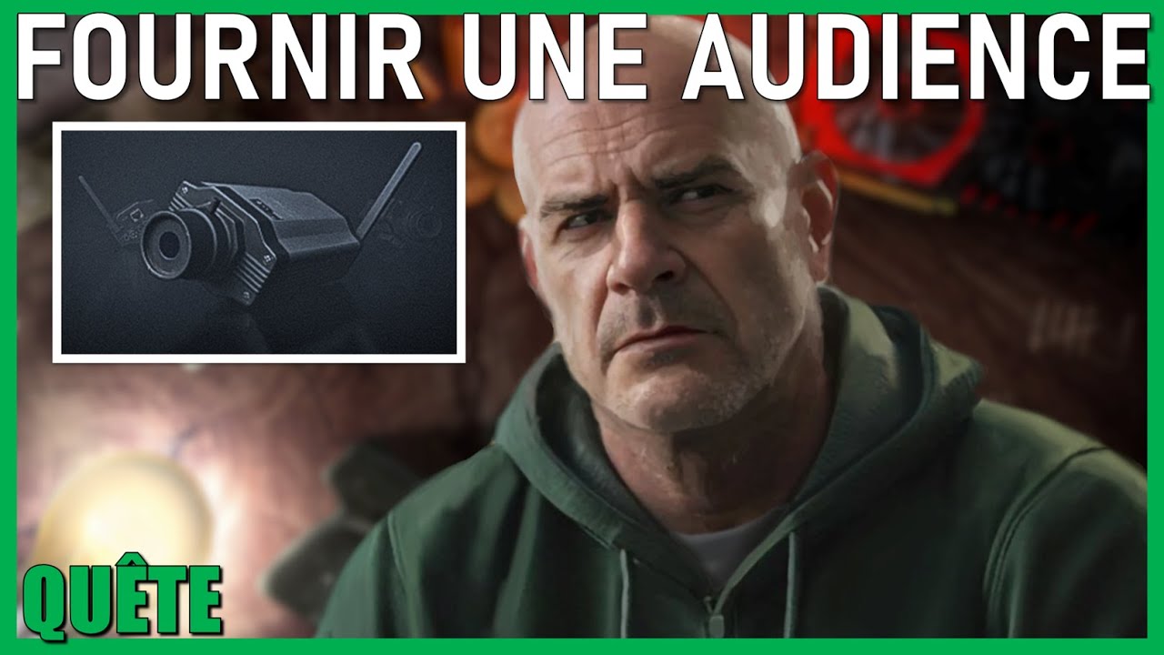FOURNIR UNE AUDIENCE / Provide Viewership - GUIDE QUÊTE - Escape From ...
