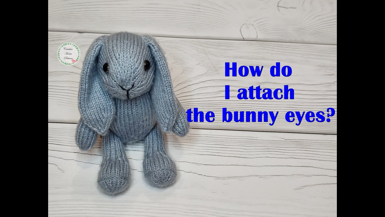 How do I attach the bunny eyes? Knit Bunny / Part 3 - YouTube