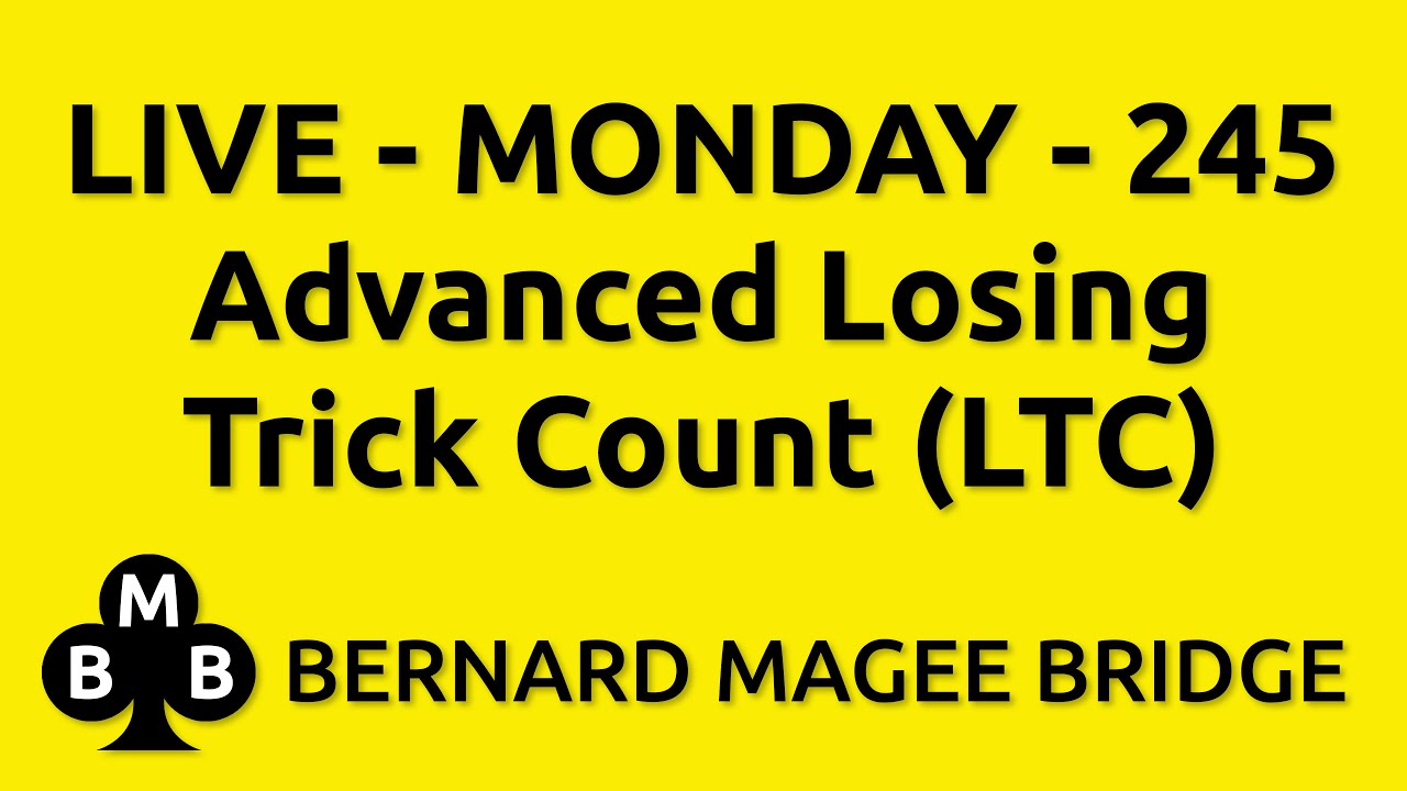 Bernard Magee Bridge 245 MONDAY - Advanced Losing Trick Count - YouTube