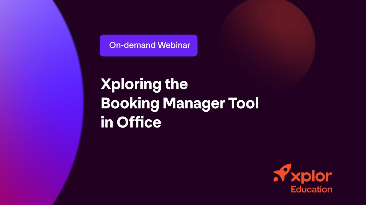 Webinar | Xploring the Booking Manager Tool in Office | Xplor Education - YouTube