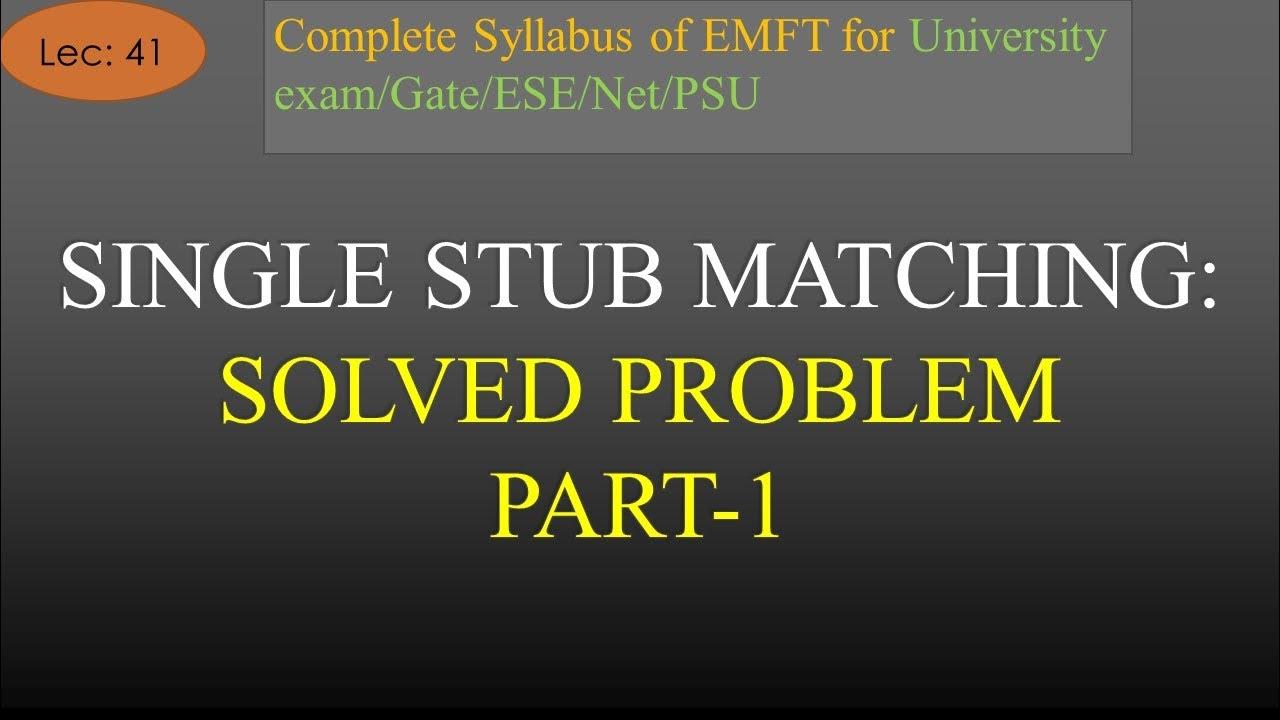 Solved Problem Based on Single Stub Matching Part-1 | EMFT | Lec 41 | - YouTube