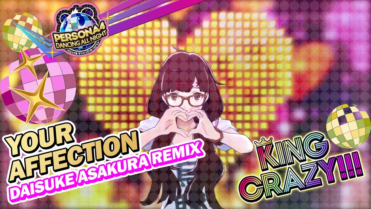 P4D | Your Affection (Daisuke Asakura Remix) [ALL NIGHT | KING CRAZY ...