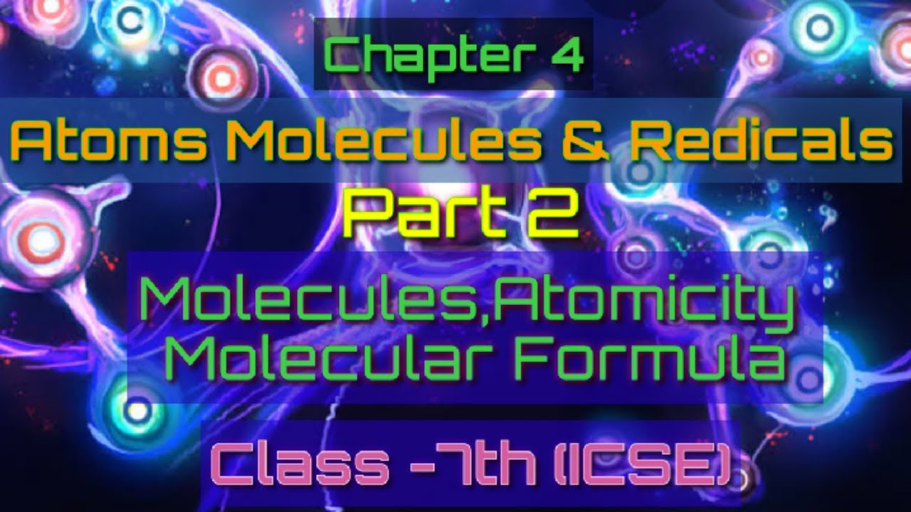 Chemistry | Std 7 | Atoms Molecules & Redicals | Part 2 |Molecules ...