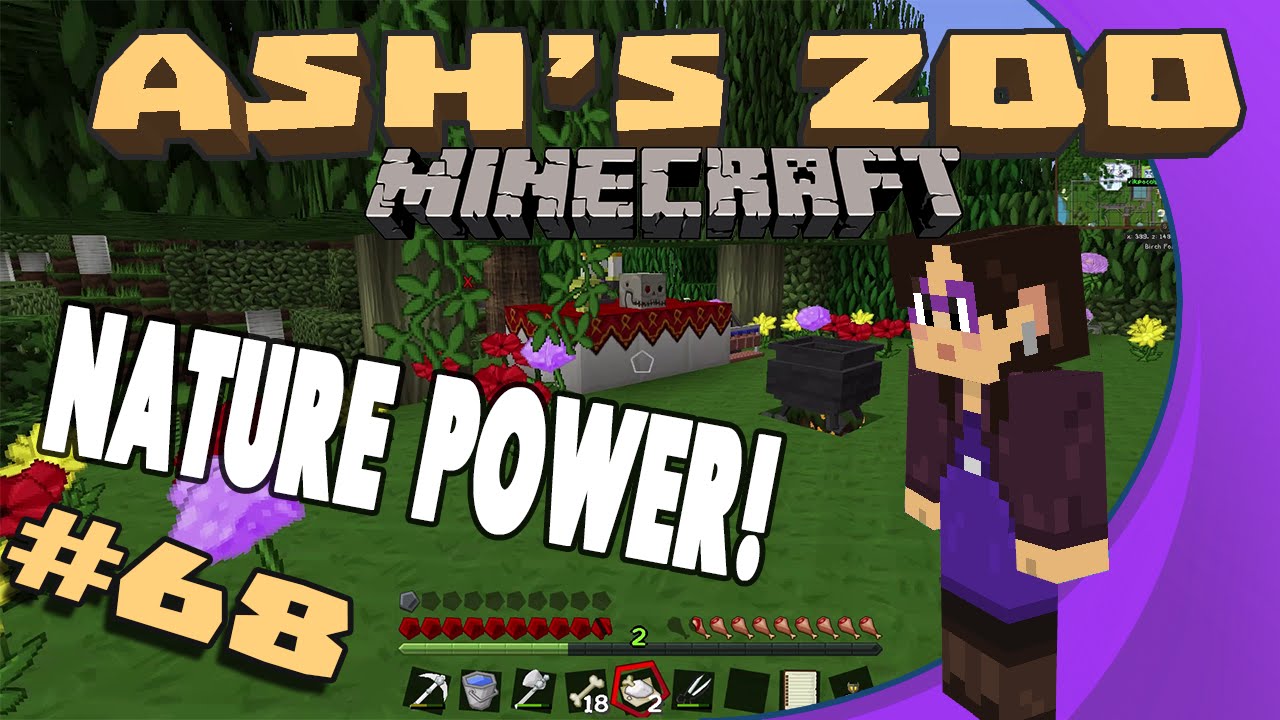 Minecraft: Ash's Zoo - #68- Nature Power! - YouTube