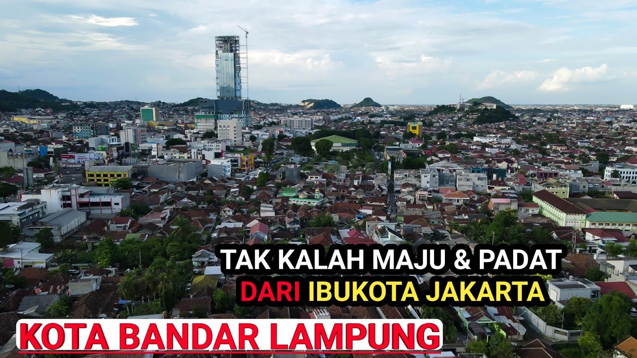 Pesona Kota Bandar Lampung 2022 | Kota Terbesar di Provinsi Lampung ...