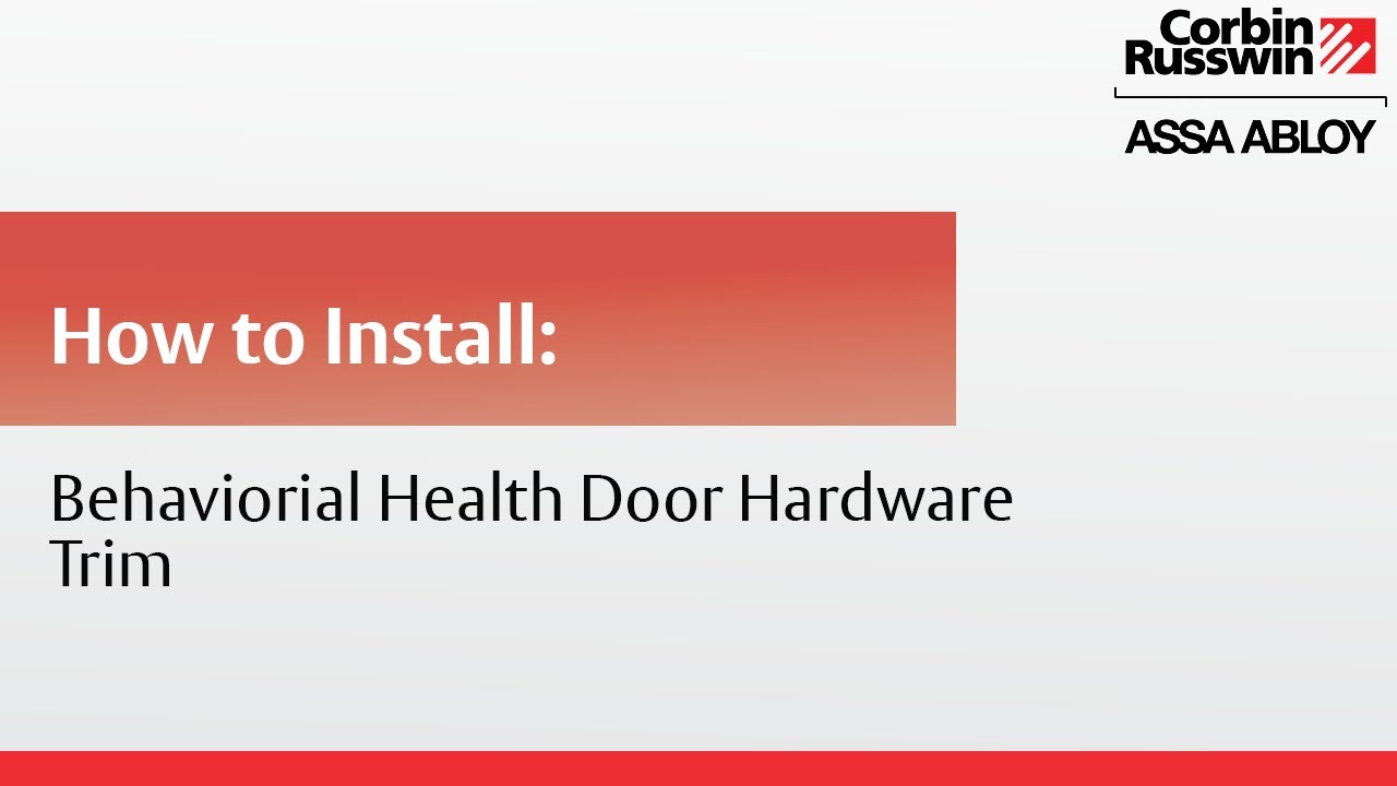Behavioral Health Door Hardware Trim Installation by Corbin Russwin ...