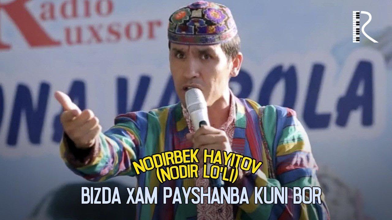 Nodirbek Hayitov - Bizda xam payshanba kuni bor - YouTube