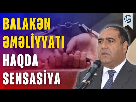 Həbs edilən başçı kimlərin pulunu xaricə daşıyıb? – Balakən əməliyyatında sensasion Gürcüstan detalı