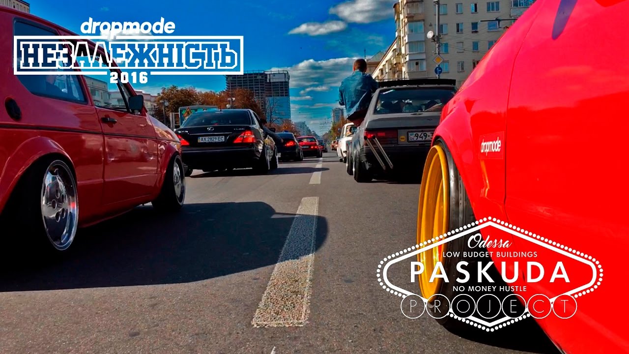 НЕЗАЛЕЖНІСТЬ 2016. Часть 2. DROP MODE. STANCE. FITMENT. LOW CAR. - YouTube