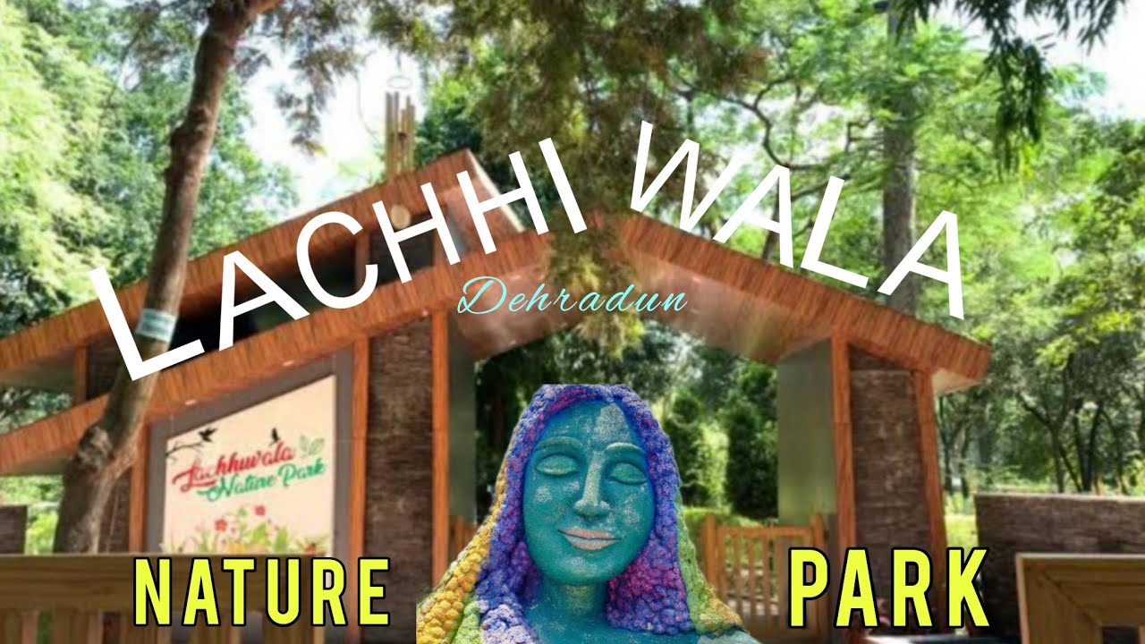 Lachhiwala Nature Park Dehradun - Rishikesh | Dehradun Best Picnic Spot ...