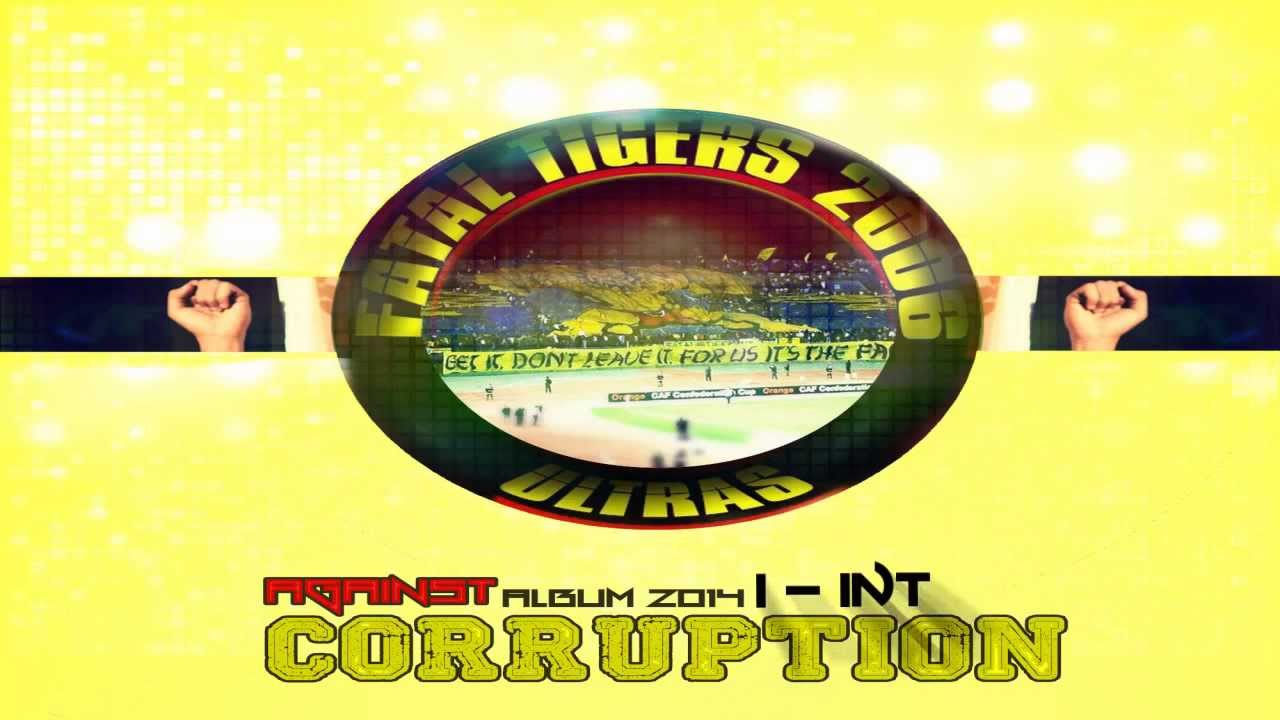 ULTRAS FATAL TIGERS 2006 - ALBUM 2014 AGAINST CORRUPTION - 1 INTRO ...