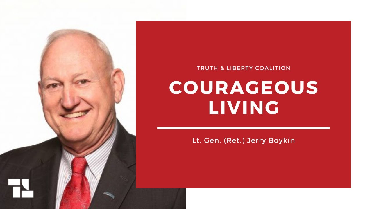 Lt. Gen. (Ret.) Jerry Boykin on Courageous Living - YouTube