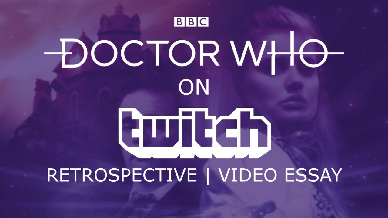 Doctor Who On Twitch: Retrospective | Video Essay - YouTube
