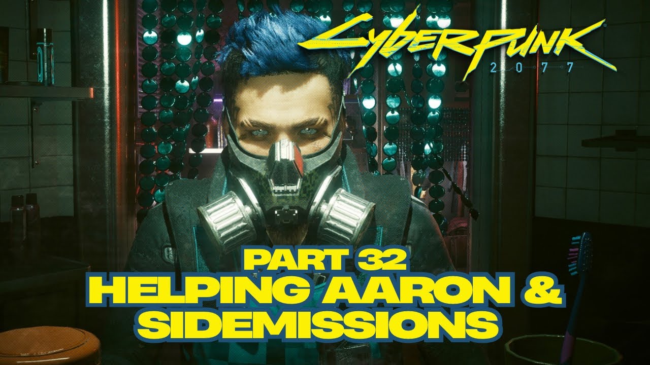 Cyberpunk 2077 Sidemissions Part 32 saving Aaron - YouTube