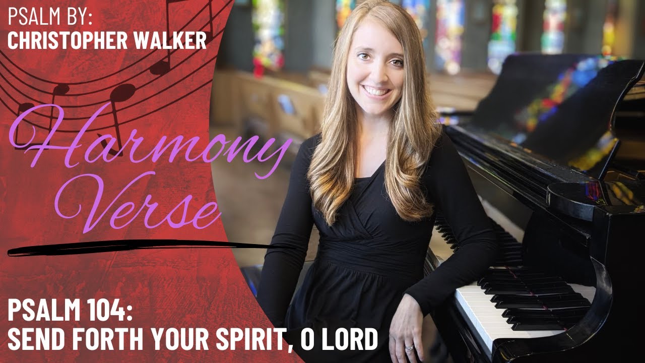 Psalm 104: Send Forth Your Spirit, O Lord *Walker (Harmony Verse) - YouTube