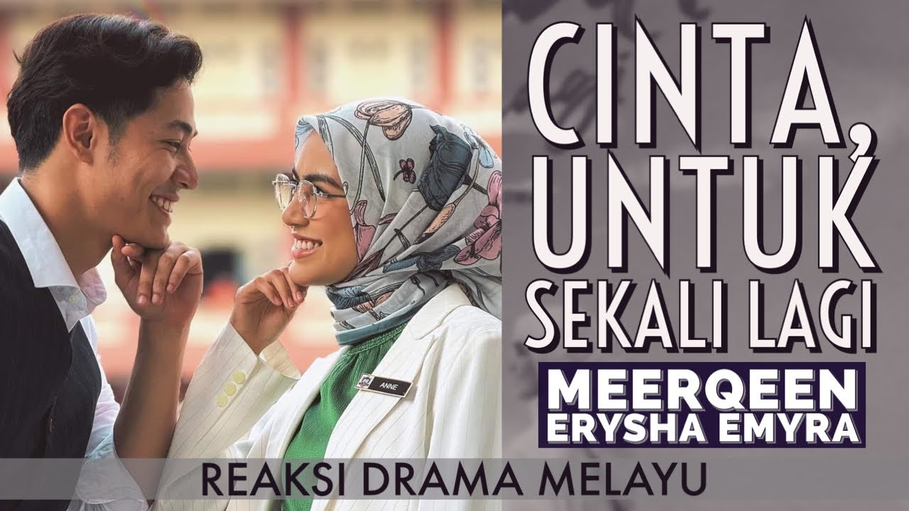 CINTA UNTUK SEKALI LAGI lakonan Meerqeen dan Erysha Emyra, drama terbaru Astro Ria. REAKSI - YouTube