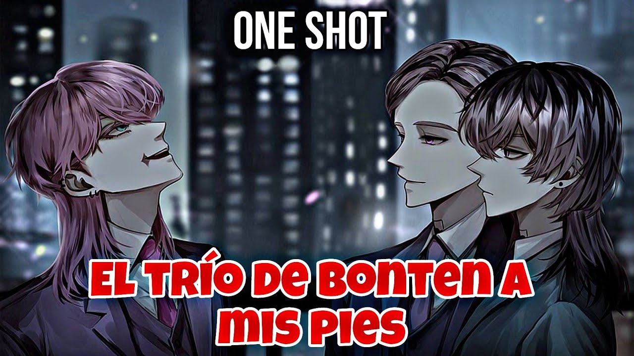 El trío de bonten a mis pies||Ran, rindou y sanzu ||one shot - YouTube