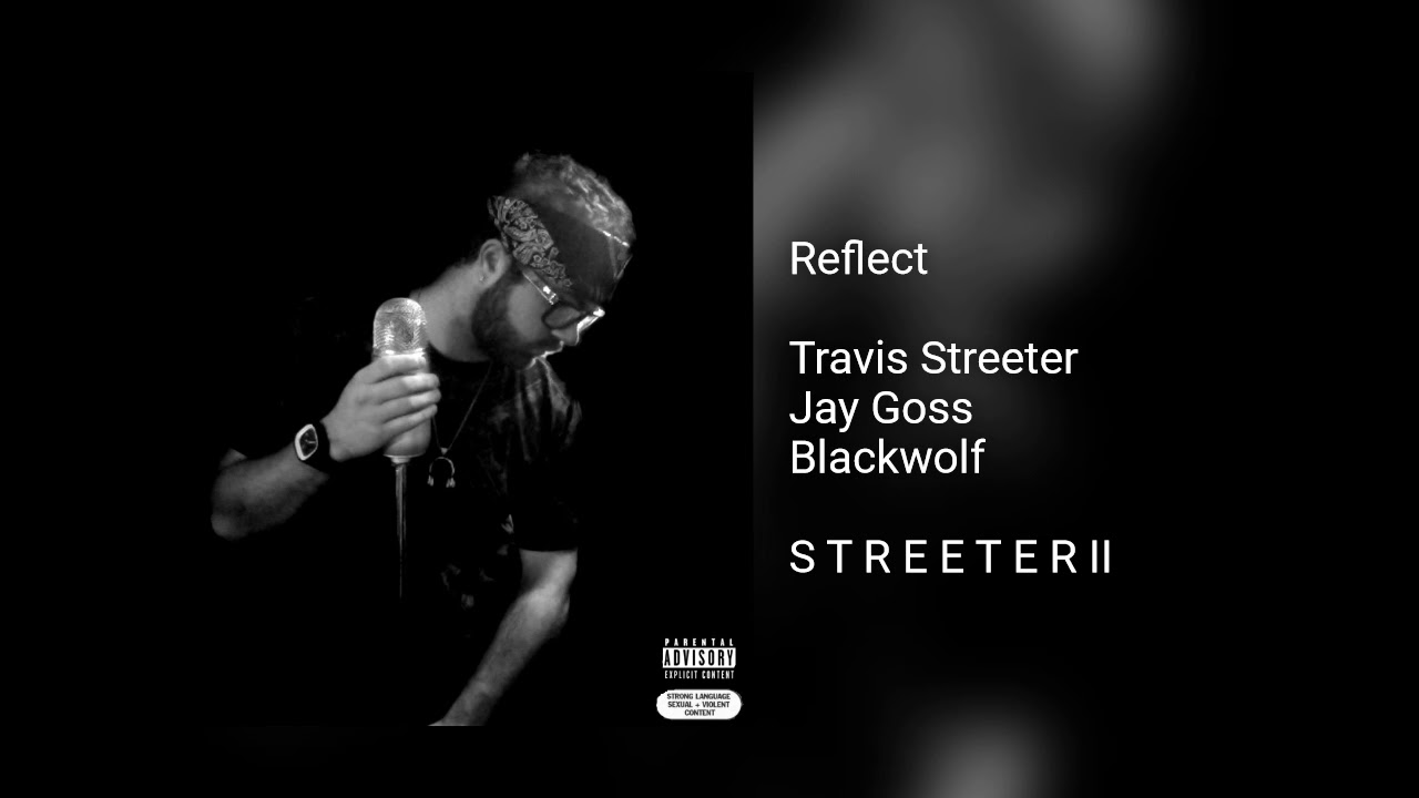 Travis Streeter Feat. Jay Goss & Blackwolf - Reflect - YouTube