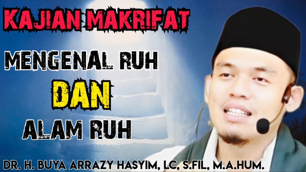 MENGENAL RUH DAN ALAM RUH!!! ABUYA ARRAZY HASYIM - YouTube