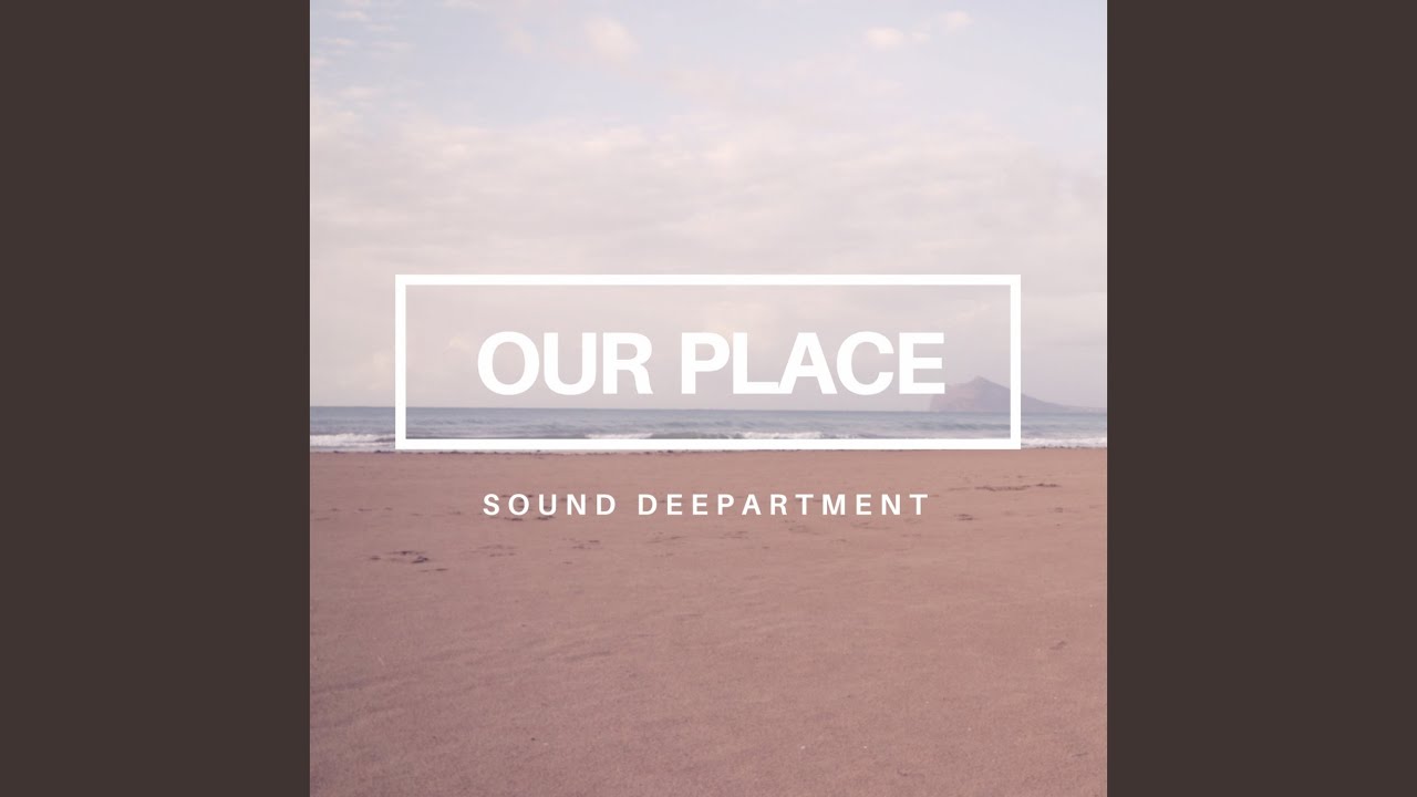 Our Place - YouTube