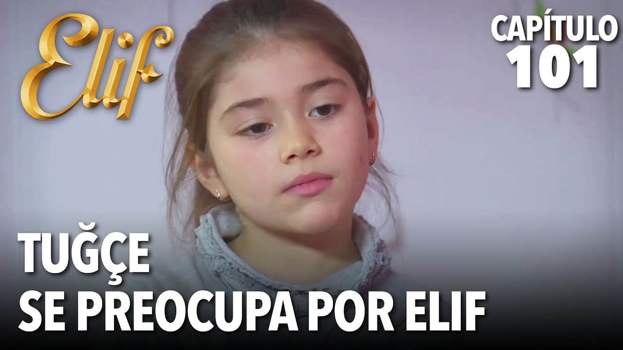 Tuğçe se preocupa por Elif | Elif Capítulo 101 - YouTube