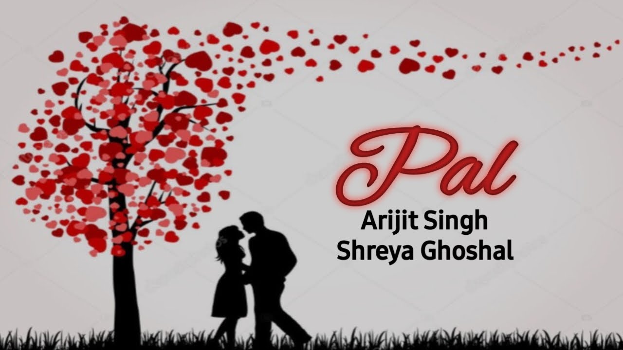 Pal ek pal main he thamm sa gaya (lyrics) | Arijit Singh, Shreya ...