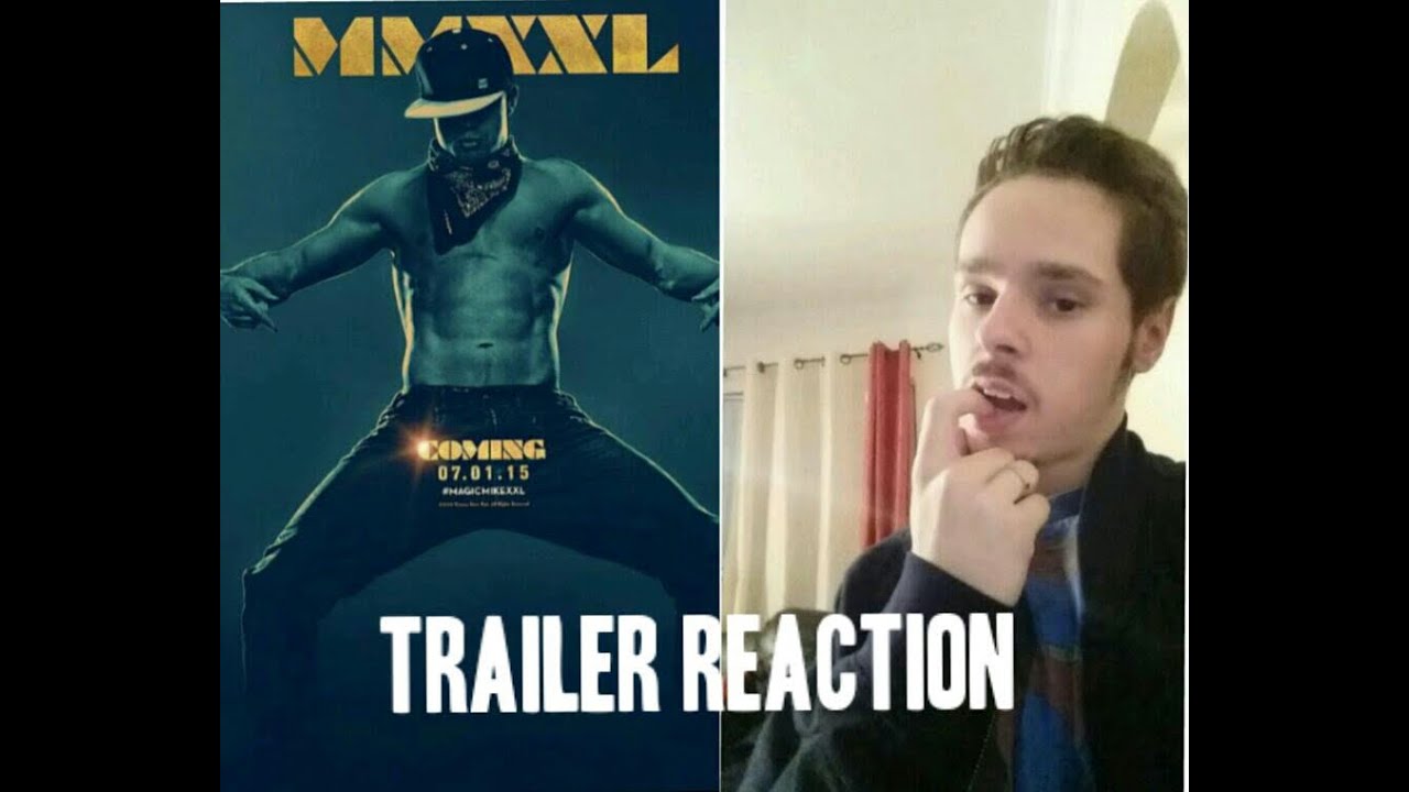 Magic Mike XXL trailer reaction - YouTube