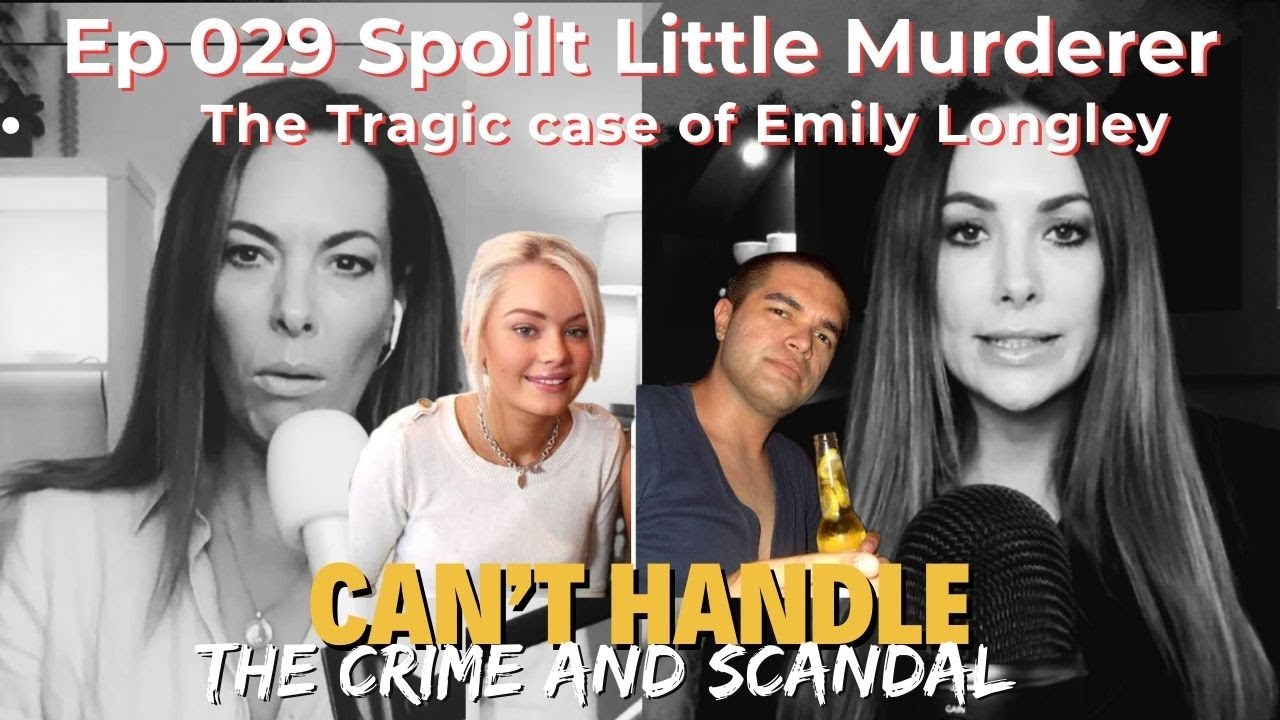 029 Spoilt Little Murderer: Tragic Case Of Emily Longley - YouTube