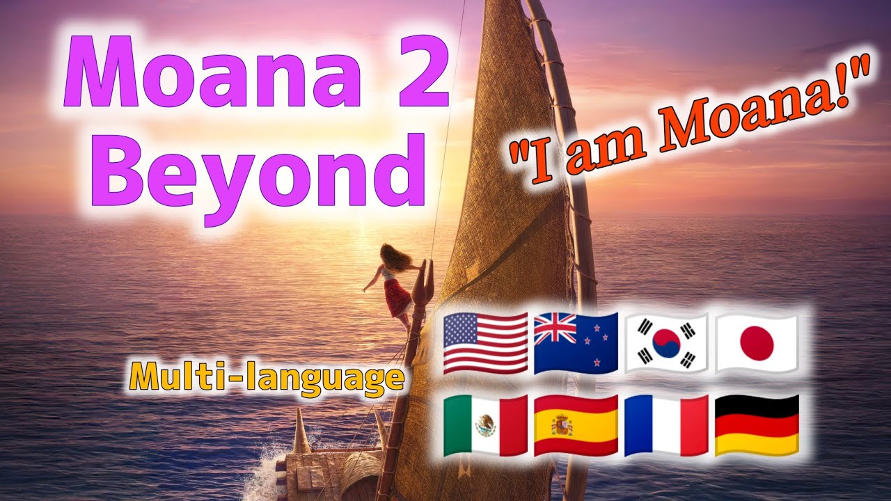Moana 2 BEYOND "I AM MOANA" Multi-language - YouTube
