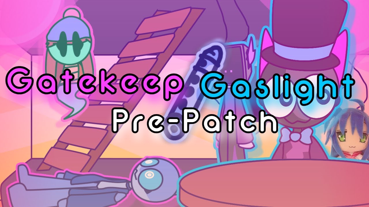 Girl's Night - Gatekeep Gaslight Pre-Patch - YouTube