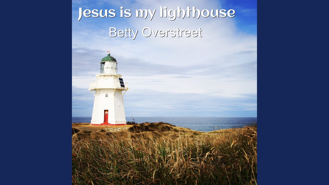 Jesus Is My Lighthouse - YouTube