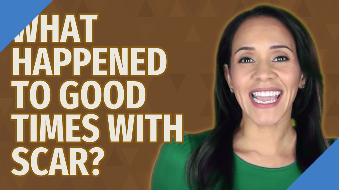 What happened to good times with scar? - YouTube