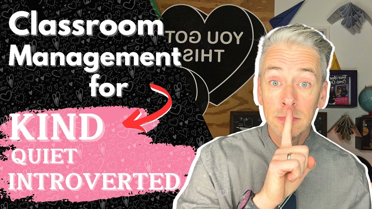 Classroom Management for Quiet, Introverted, Kind Teachers - YouTube