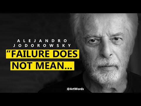 Alejandro Jodorowsky words for help if you are young