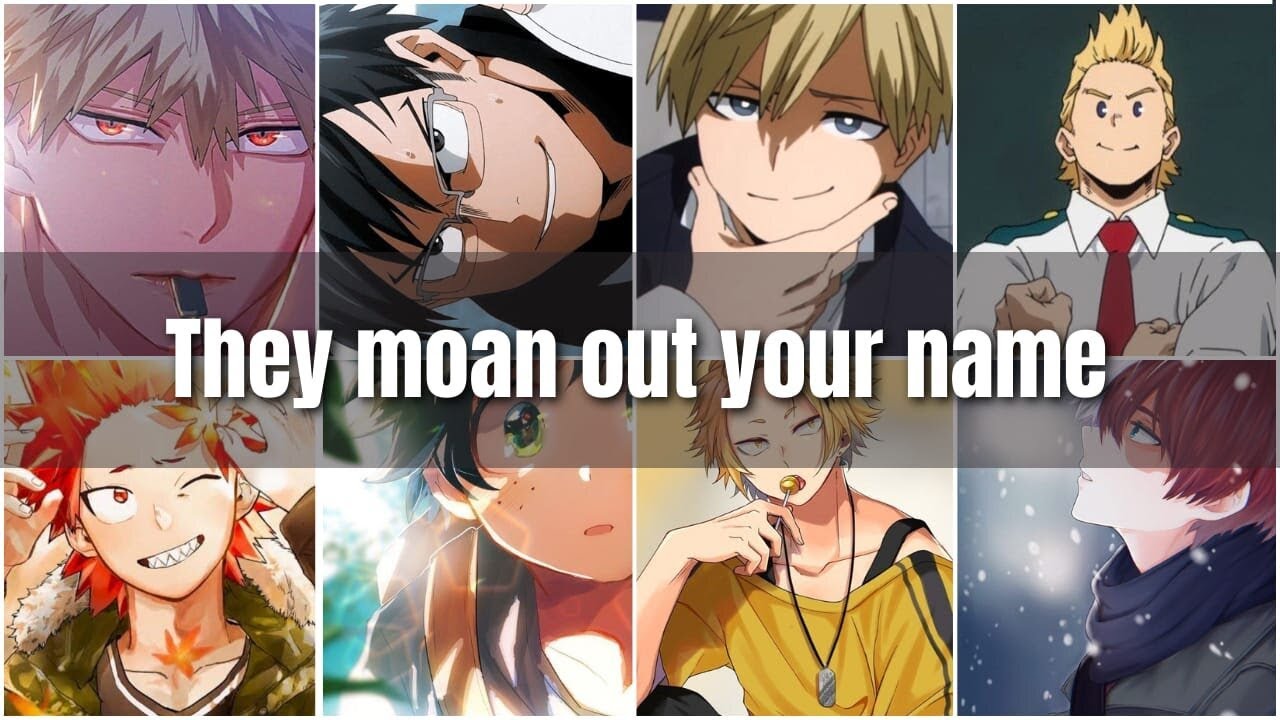 They moan out your name - mha x Listener - YouTube
