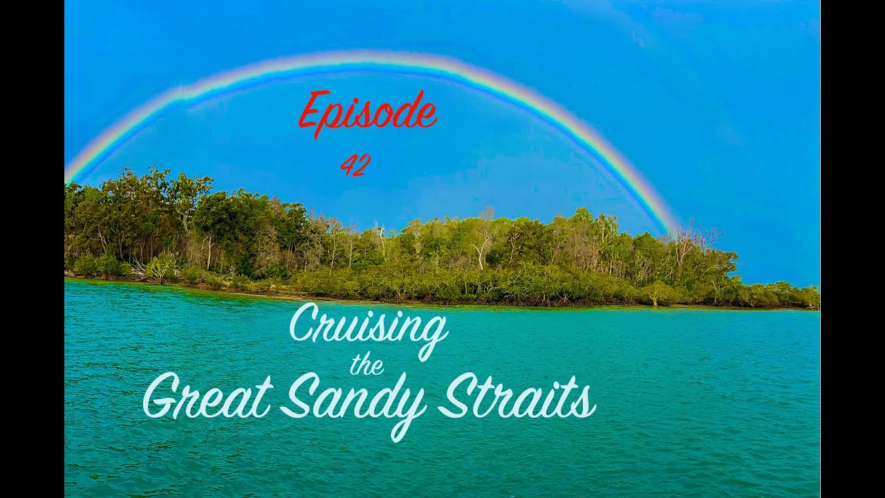 Episode 42 - Cruising the Great Sandy Straits - YouTube