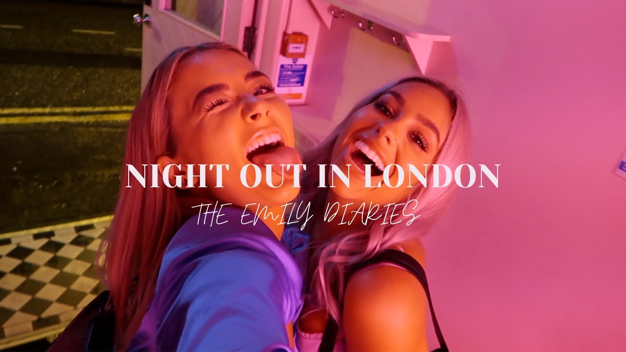 A MESSY NIGHT OUT IN LONDON WITH US | THE EMILY DIARIES EPISODE 4 - YouTube