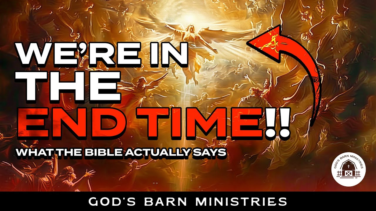 We're In The End Time Now!! Here's what the Bible actually says | God's ...