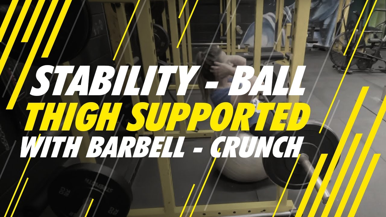 Stability Ball - Thigh Supported with Barbell - Crunch - YouTube