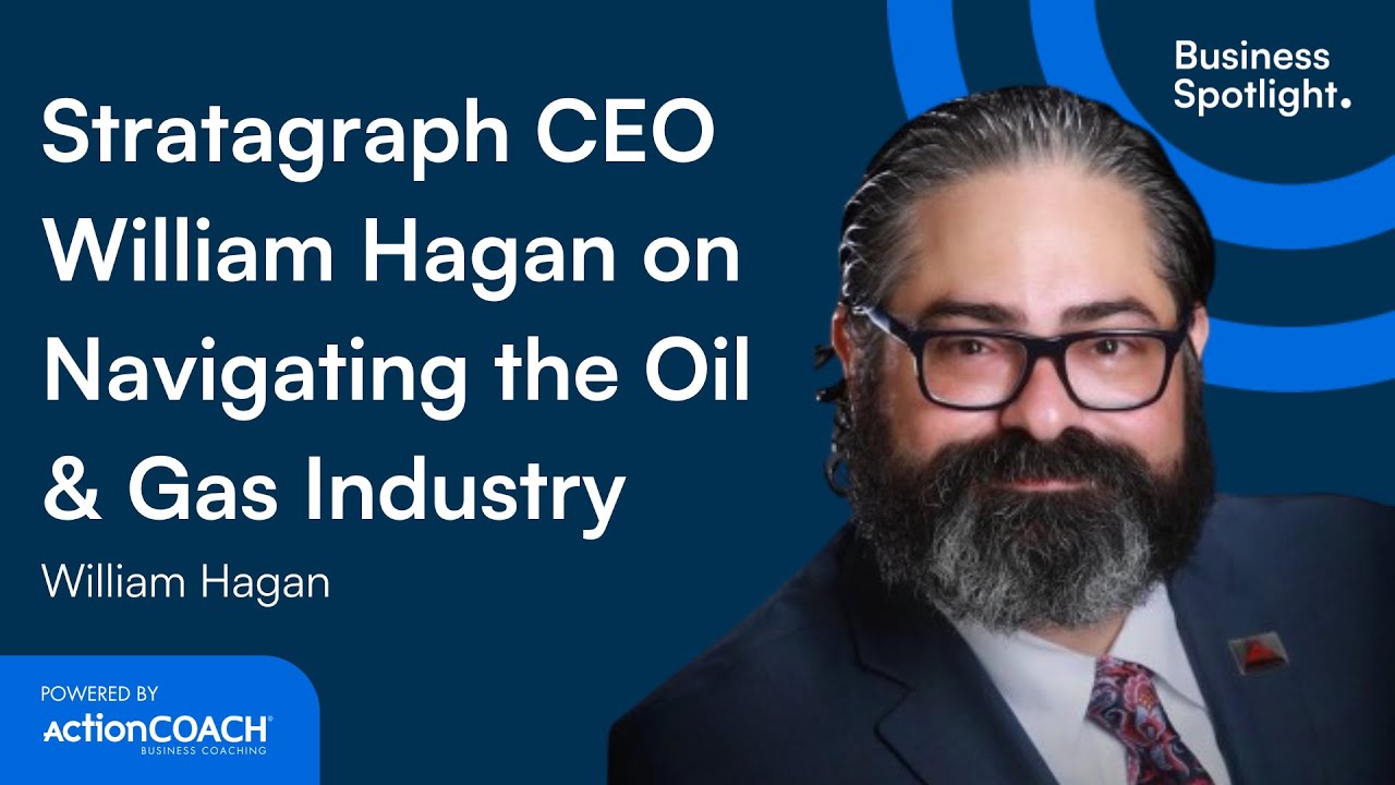 NAVIGATING THE OIL AND GAS INDUSTRY | With William Hagan | The Business ...